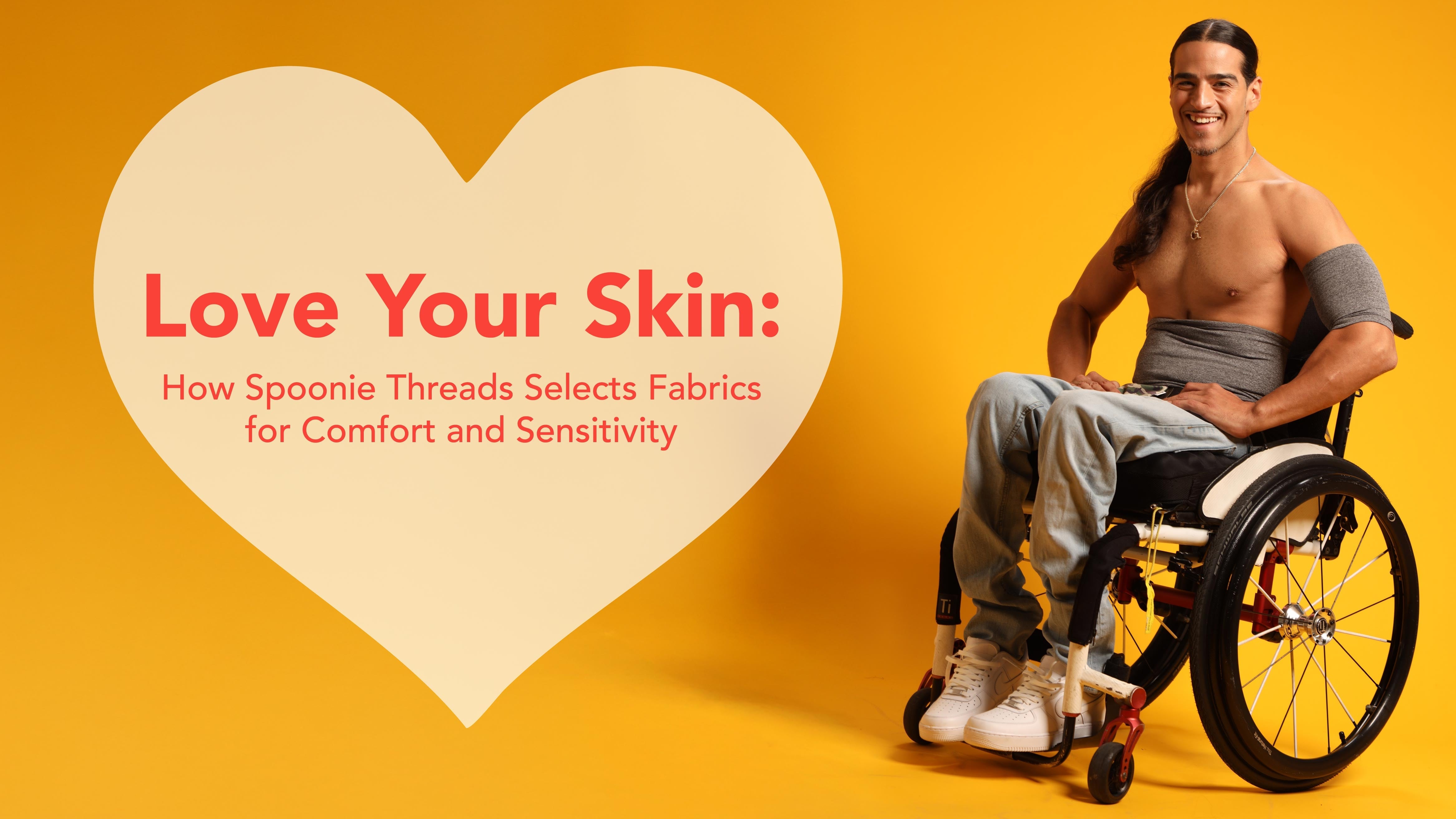 Love Your Skin: How Spoonie Threads Selects Fabrics for Comfort and Se – SpoonieThreads