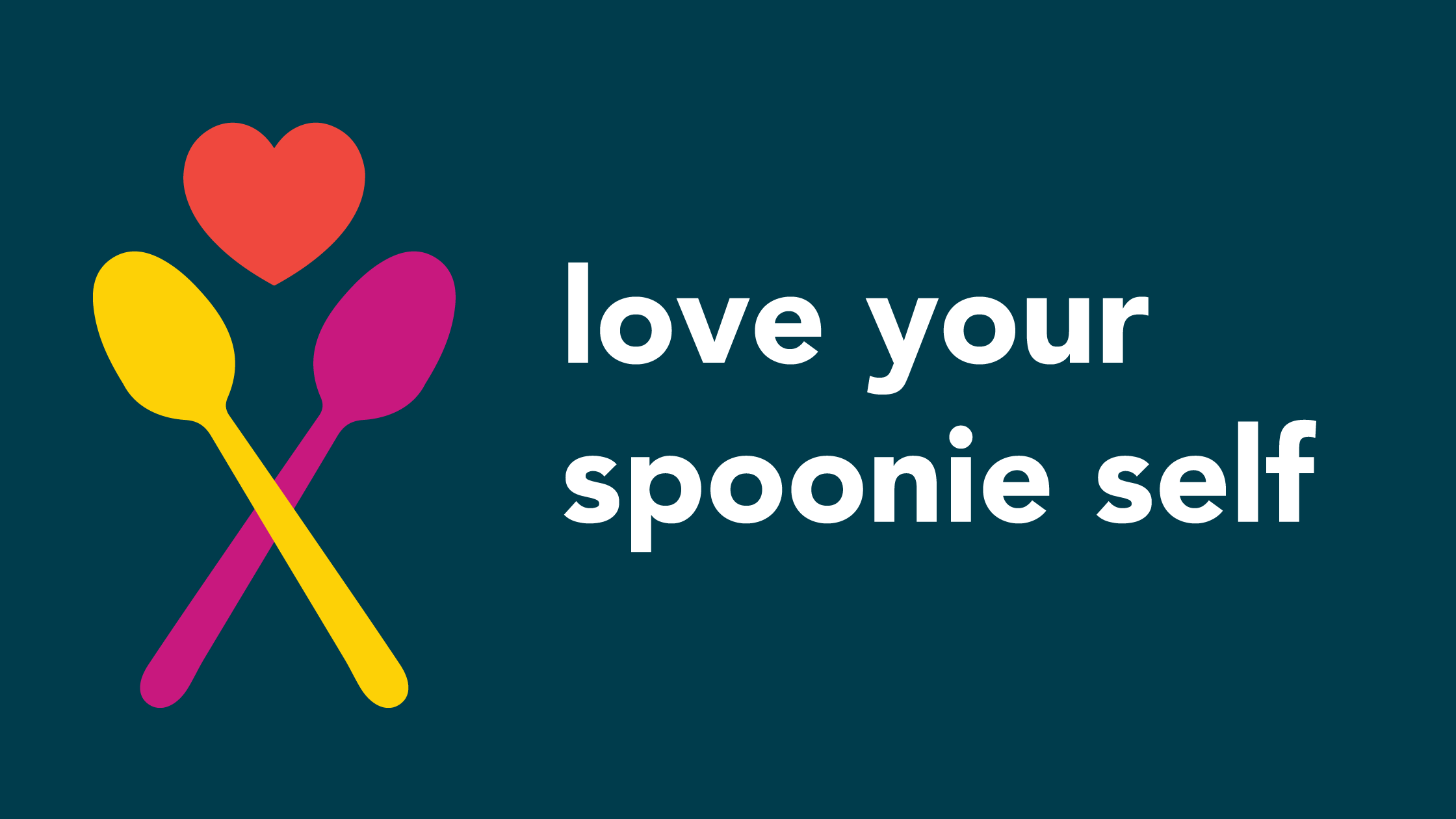 Love Your Spoonie-Self – SpoonieThreads