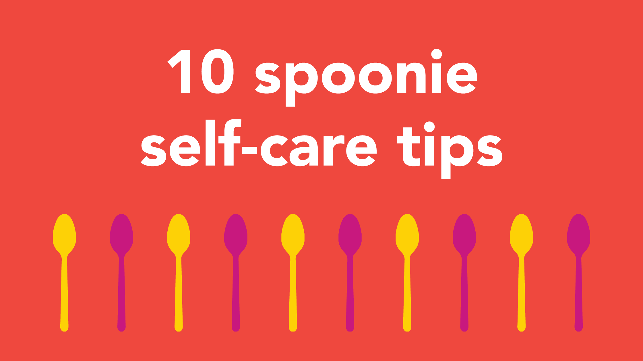 10 Self-Care Tips for Spoonies – SpoonieThreads
