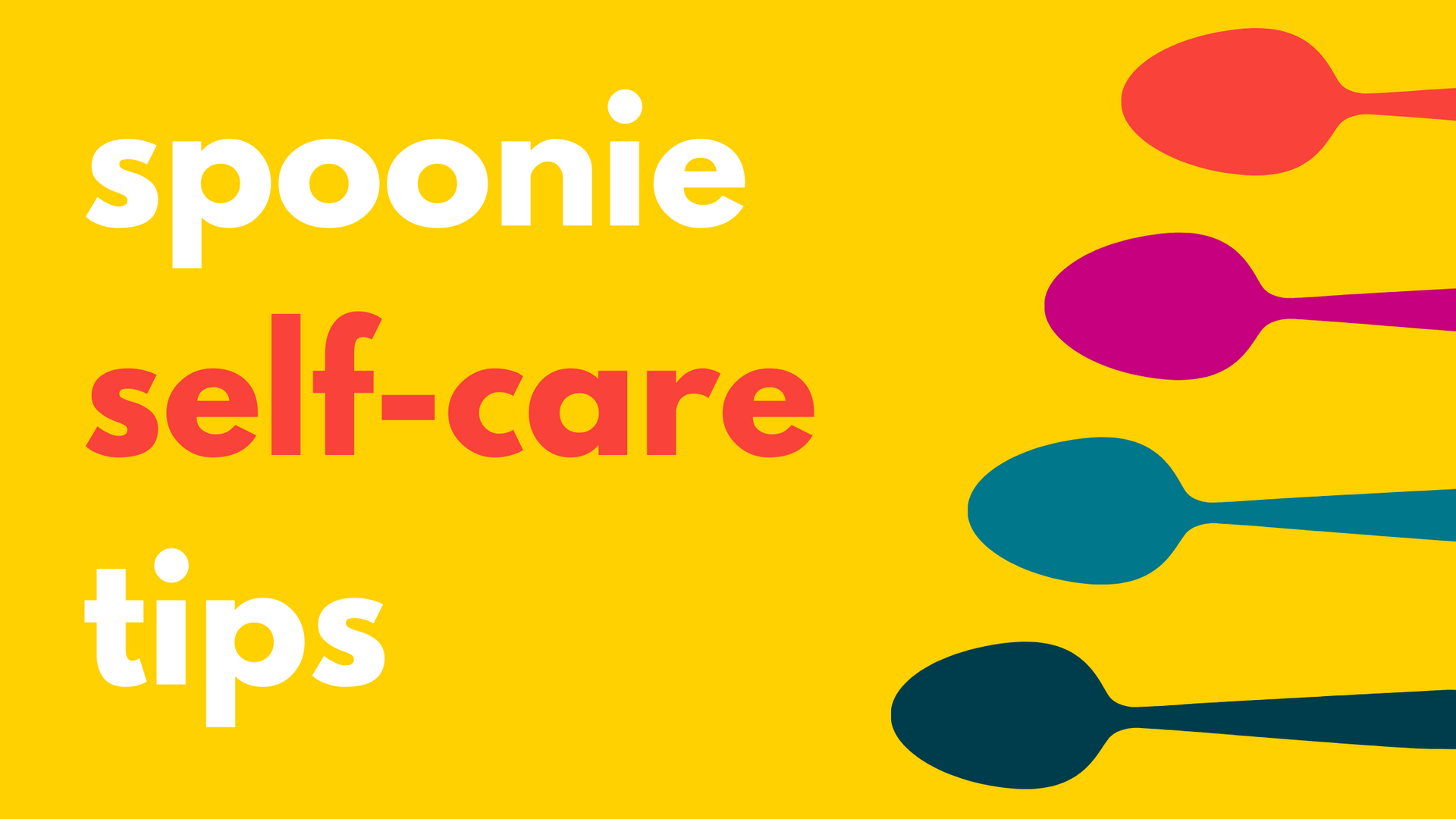 10 Spoonie Self-Care Tips – SpoonieThreads