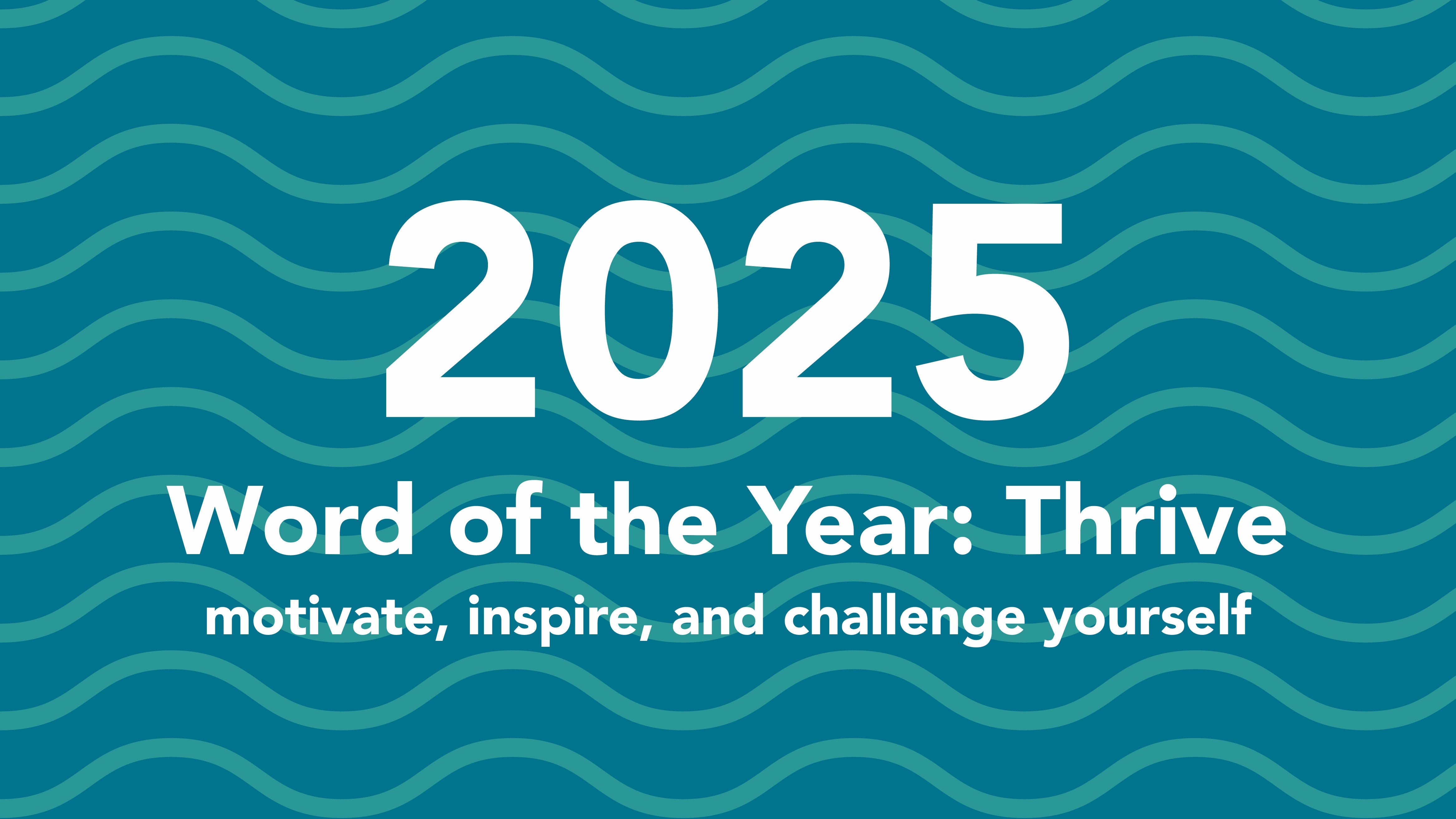 2025 Word of the Year: Motivate, Inspire and Challenge Yourself ...