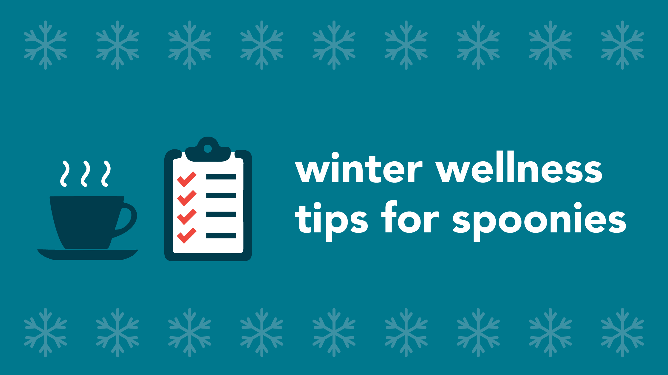 Winter Wellness Tips for Spoonies – SpoonieThreads