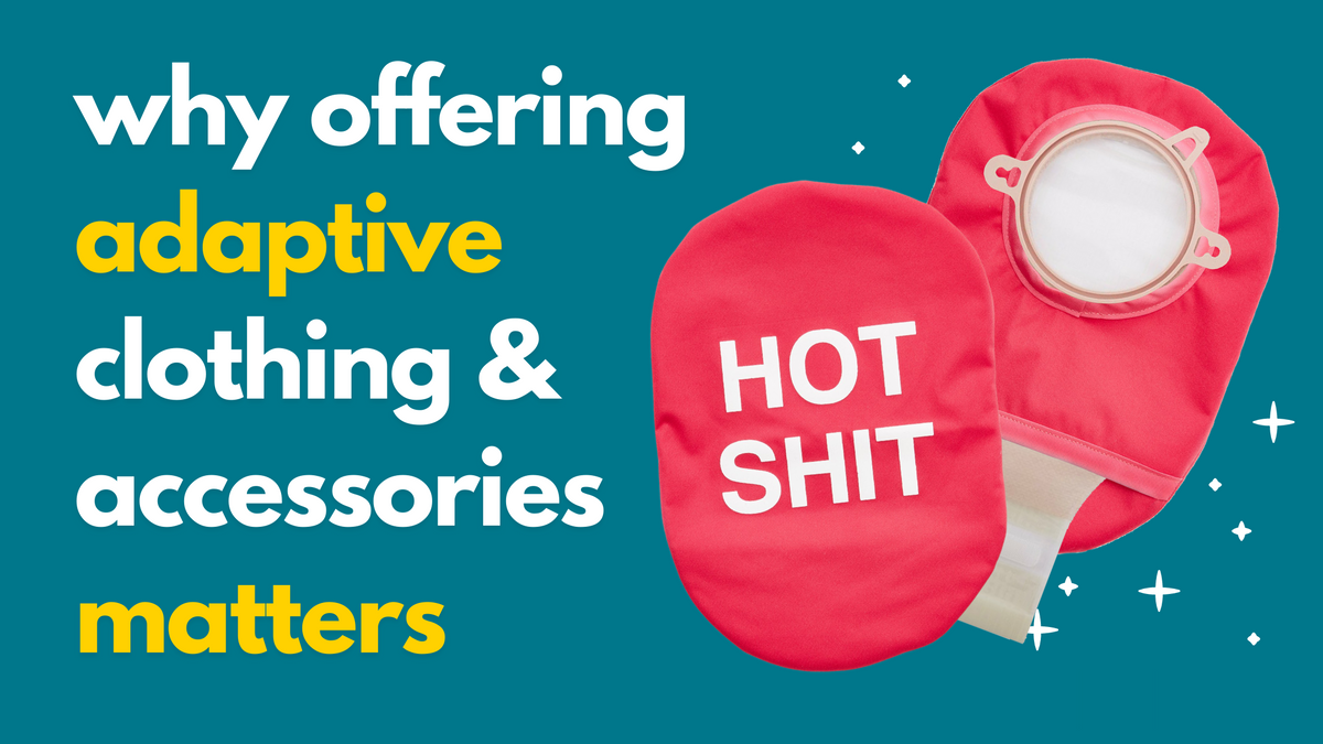 Why Offering Adaptive Clothing & Accessories Matters – SpoonieThreads