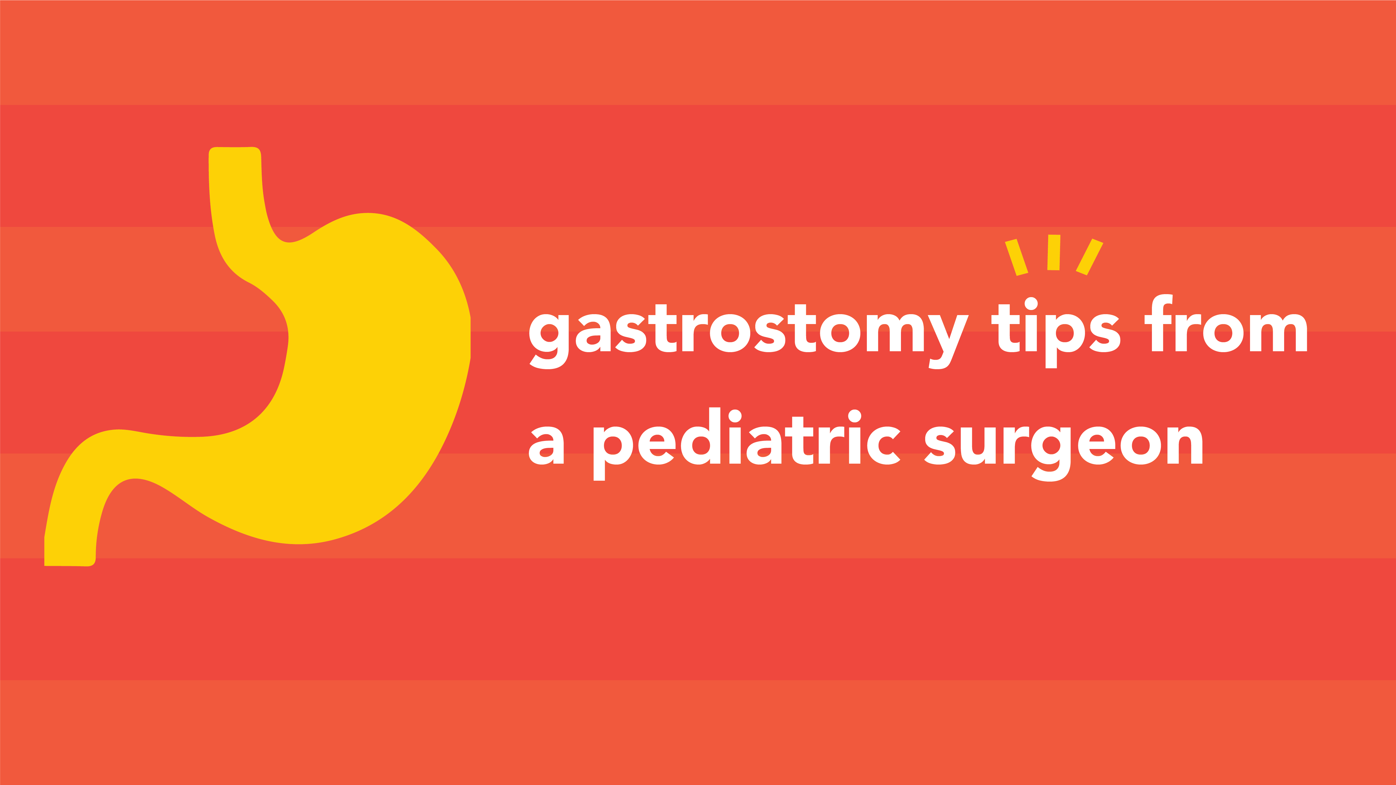Gastrostomy Tips from a Pediatric Surgeon – SpoonieThreads